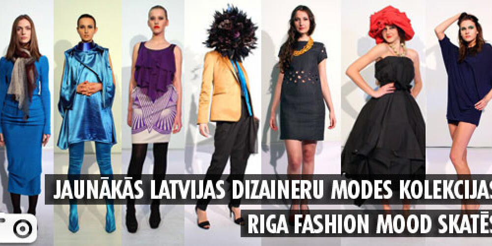 Jaunākās Latvijas dizaineru modes kolekcijas Riga Fashion Mood skatēs